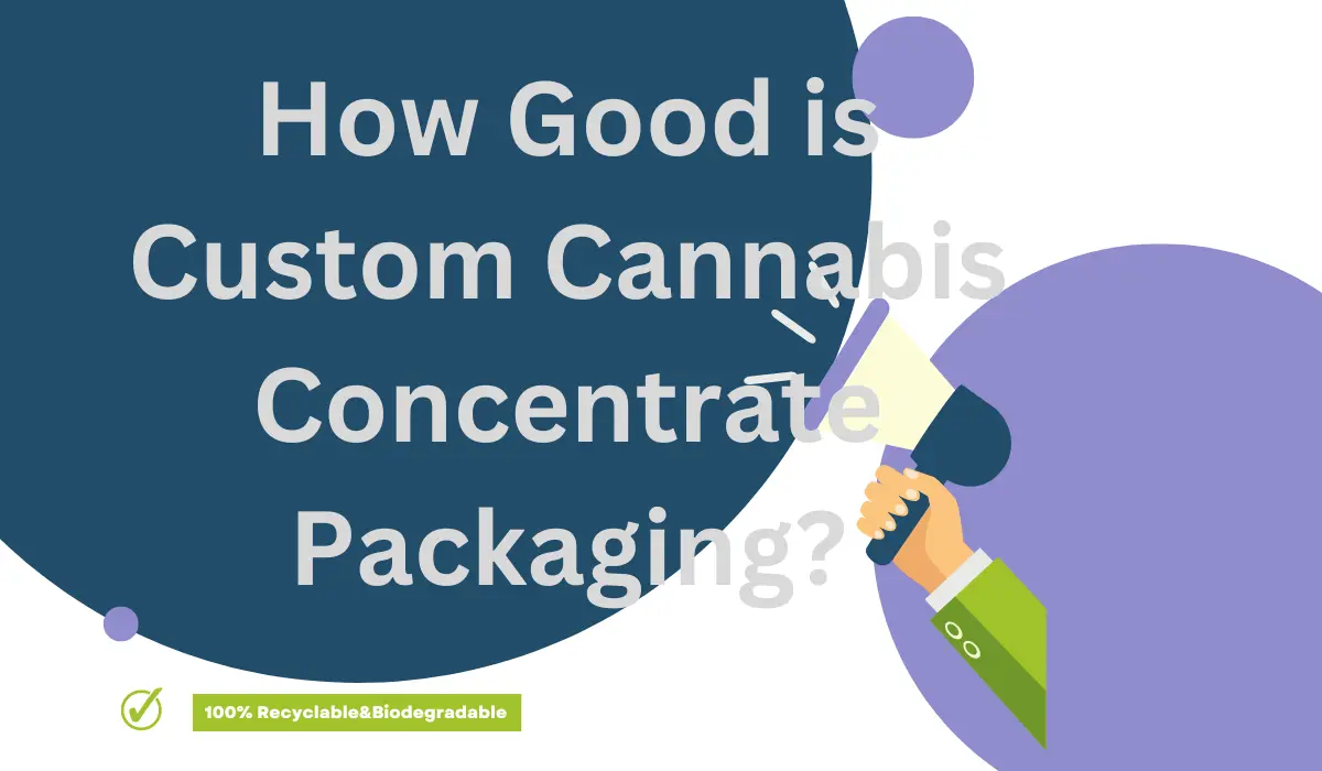 How Good is Custom Cannabis Concentrate Packaging? - Iwynner Packaging