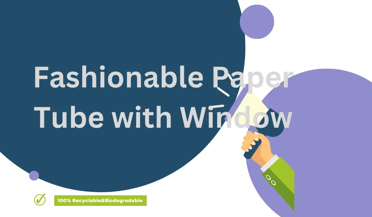 Fashionable Paper Tube with Window - Iwynner Packaging